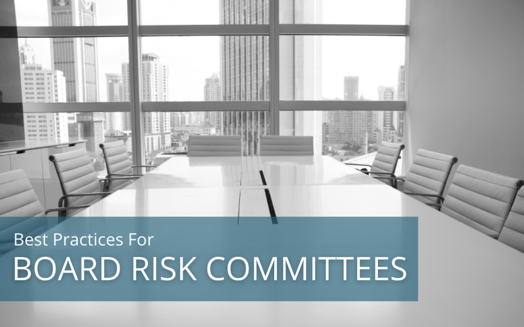 Blogpost: Best Practices For Board Risk Committees - Blogpost: Best ... Blogpost: Best Practices For Board Risk Committees - Blogpost: Best ...